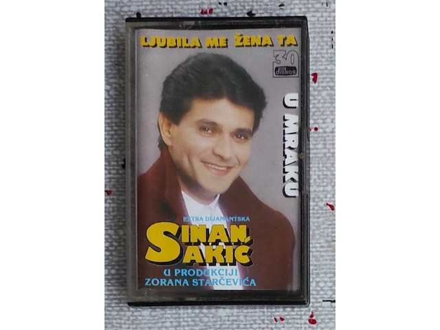 Sinan Sakić – Ljubila me žena ta / U mraku