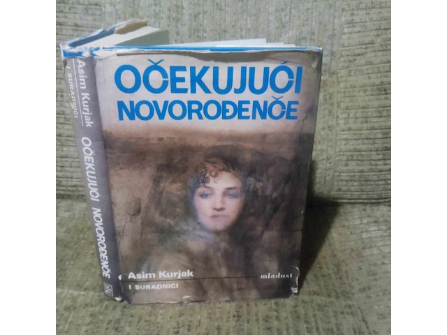 OČEKUJUĆI NOVOROĐENČE  Autor: Asim Kurjak i suradnici