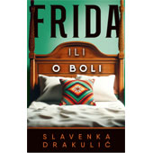 FRIDA ILI O BOLI - Slavenka Drakulić