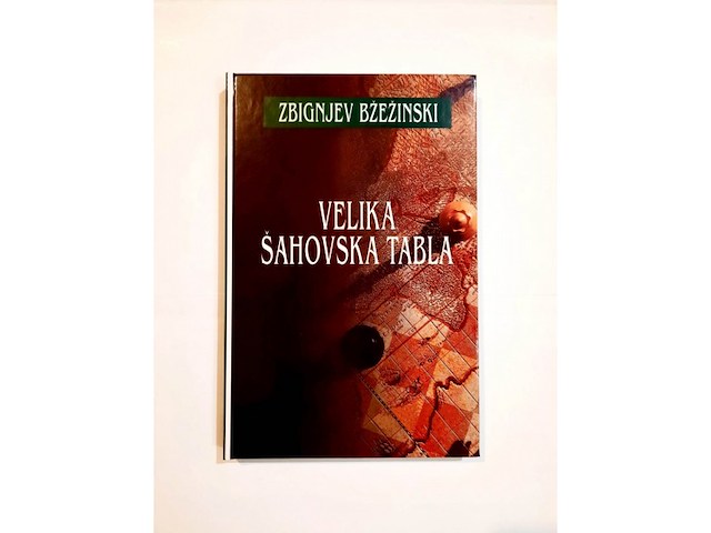 Zbignjev Bzezinski - Velika sahovska tabla, tvrd povez!