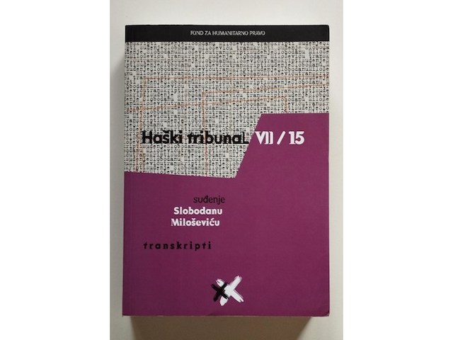 Suđenje Miloševiću Transkripti Haški tribunal VII/15