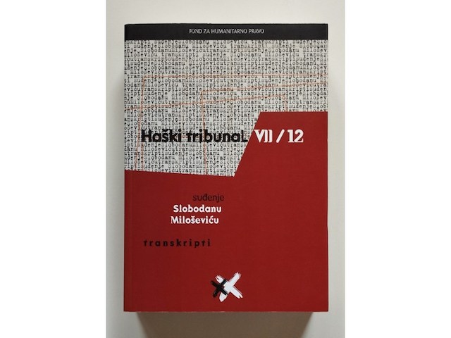 Suđenje Miloševiću Transkripti Haški tribunal VII/12