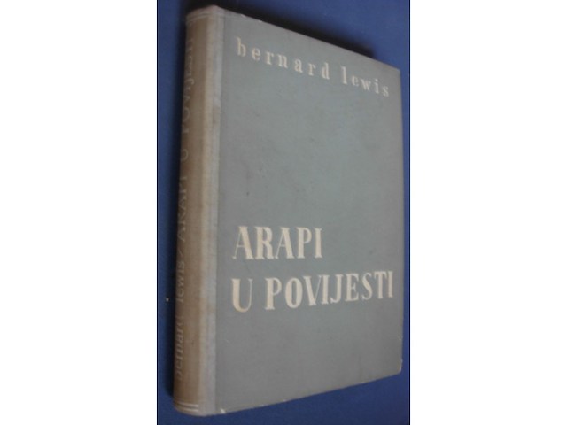 ARAPI U POVIJESTI - Bernard Lewis