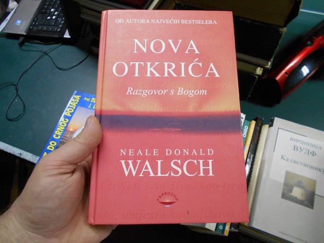 Neale Donald Walsch - Nova otkrića Razgovor s Bogom