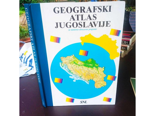 GEOGRAFSKI ATLAS JUGOSLAVIJE Za nastavno obraz Ivan Ber