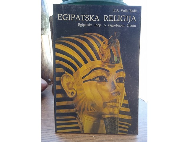 EGIPATSKA RELIGIJA - E. A. Volis Badž