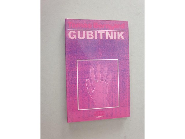 Gubitnik - Tomas Bernhard / Thomas Bernhard