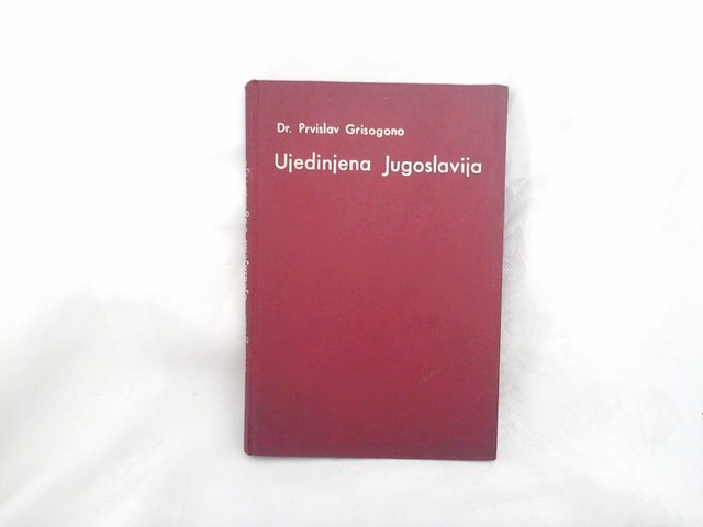 Ujedinjena Jugoslavija Prvislav Grisogono