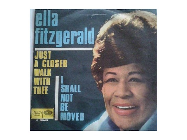 Ella Fitzgerald – Just A Closer Walk With Thee / I Shal