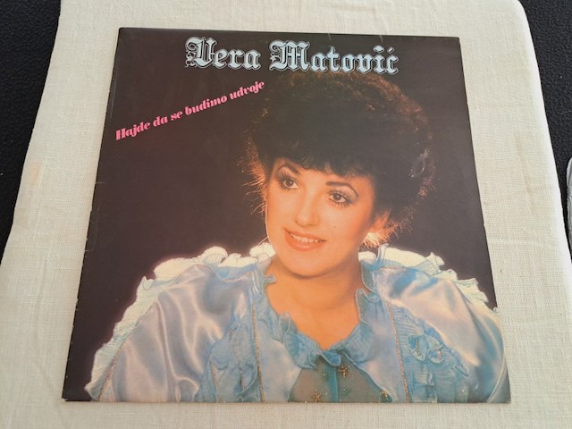 Vera Matović - Hajde da se budimo u dvoje (n.MINT)