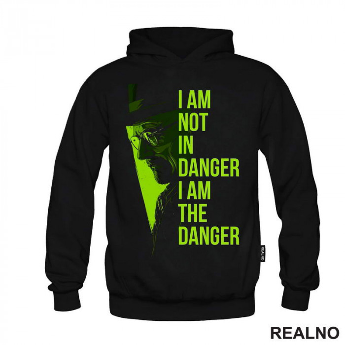 I'M NOT IN DANGER - I'M THE DANGER - GREEN - BREAKING BAD - DUKS
