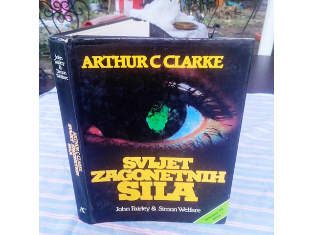 SVIJET ZAGONETNIH SILA   Arthur C Clarke