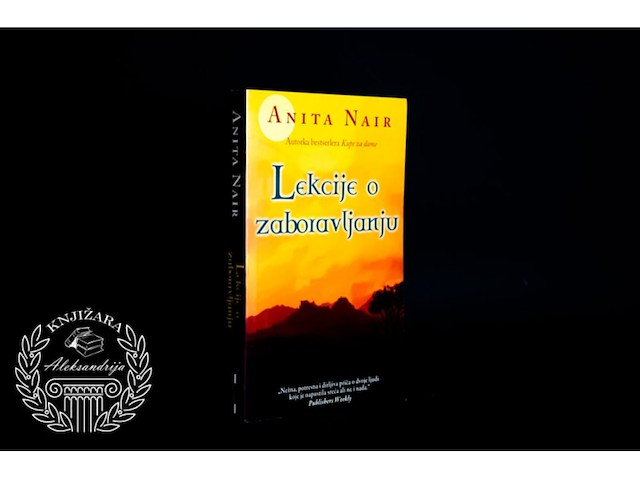 Anita Nair Lekcije o zaboravljanju