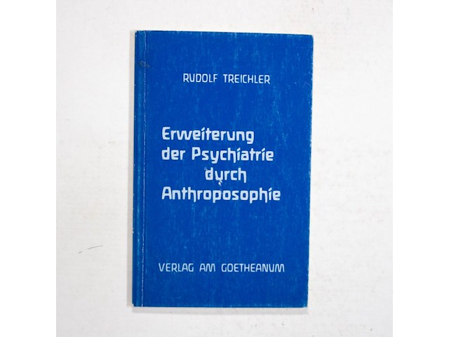 Erweiterung der Psychiatrie durch Athroposophie, Rudolf