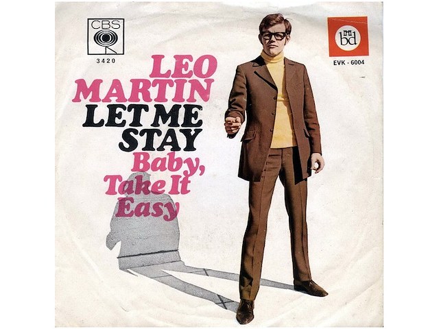 Leo Martin – Let Me Stay / Baby, Take It Easy Vinyl, 7`