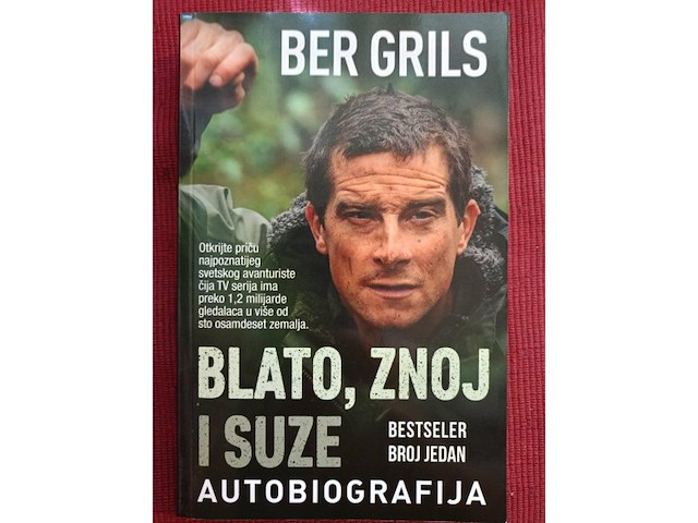 Ber Grils - BLATO, ZNOJ I SUZE