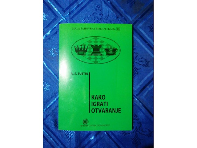 A. S. Suetin: KAKO IGRATI OTVARANJE