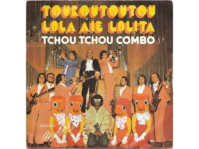 Tchou Tchou Combo – Touroutoutou / Lola Aïe Lolita 7`