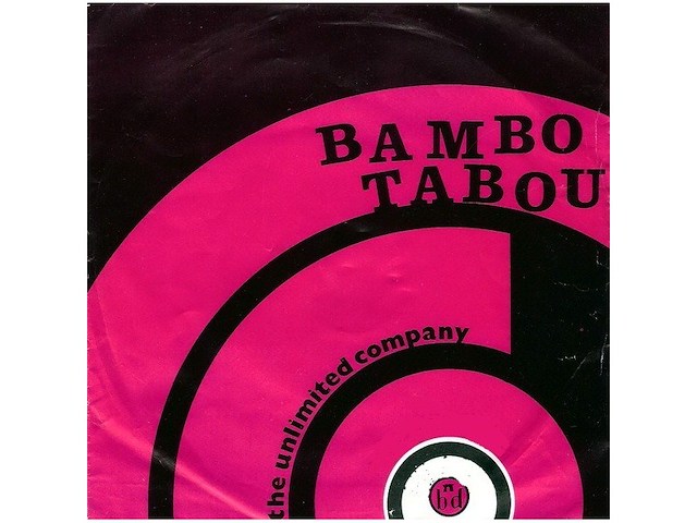 The Unlimited Company – Bambou Tabou Vinyl, 7`, Single