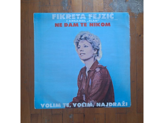 FIKRETA FEJZIĆ - NE DAM TE NIKOME