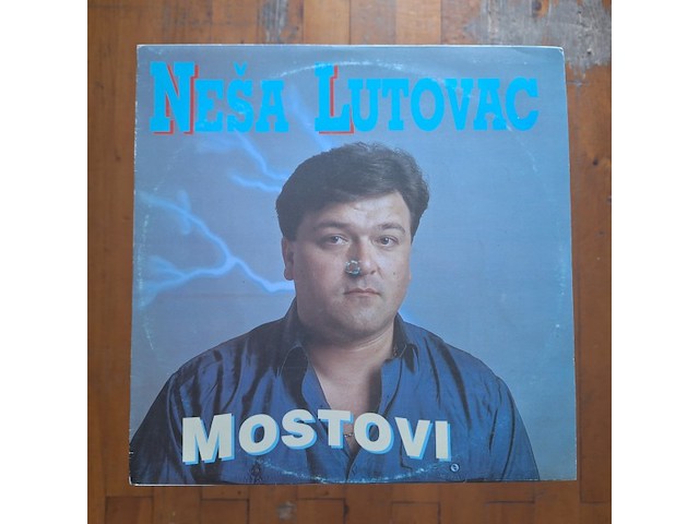 NEŠA LUTOVAC - MOSTOVI