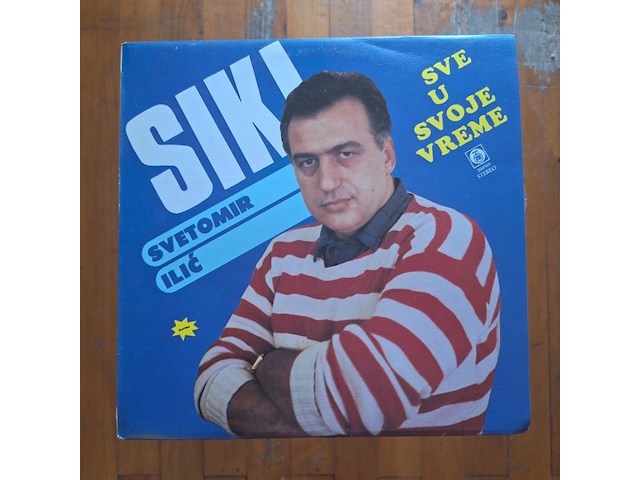 SIKI - SVE U SVOJE VREME