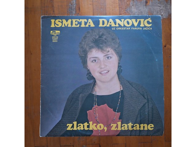 ISMETA DANOVIĆ - ZLATKO, ZLATANE