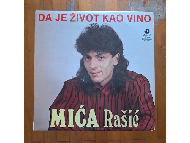 MIĆA RAŠIĆ - DA JE ŽIVOT KAO VINO