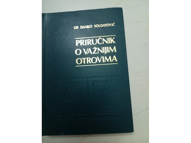 PRIRUČNIK O VAŽNIJIM OTROVIMA D. Soldatović Bg. 1973