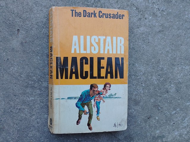 THE DARK CRUSADER, Alistair MacLean