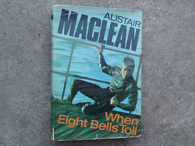 WHEN EIGHT BELLS TOLL, Alistair MacLean