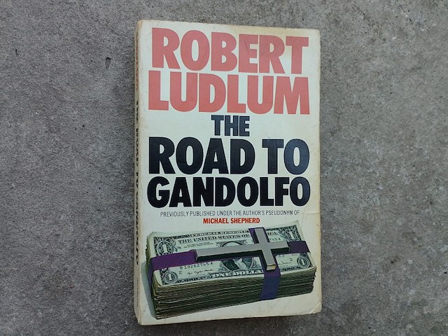 THE ROAD TO GANDOLFO, Robert Ludlum