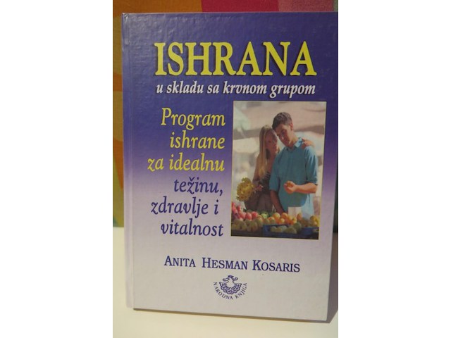 ISHRANA U SKLADU SA KRVNOM GRUPOM /  A. H. KOSARIS