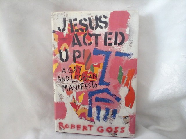 Jesus acted UP a gay and lesbian manifesto Robert Goss