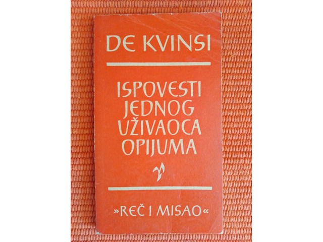 ISPOVESTI JEDNOG UŽIVAOCA OPIJUMA - Tomas de Kvinsi