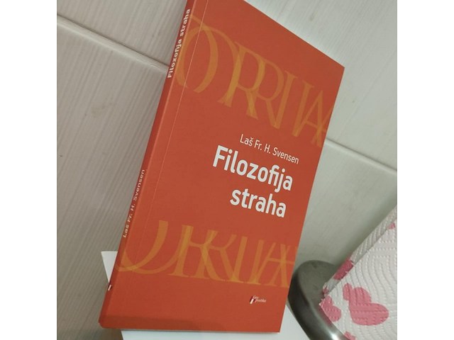 Filozofija straha  Laš Fr. H. Svensen-NOVA(5+)