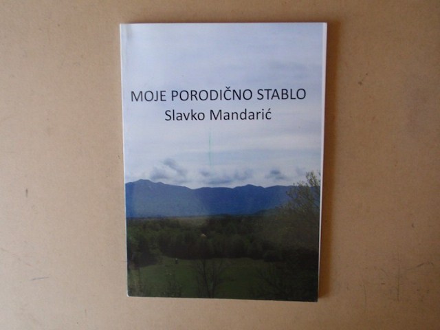 Slavko Mandarić - MOJE PORODIČNO STABLO