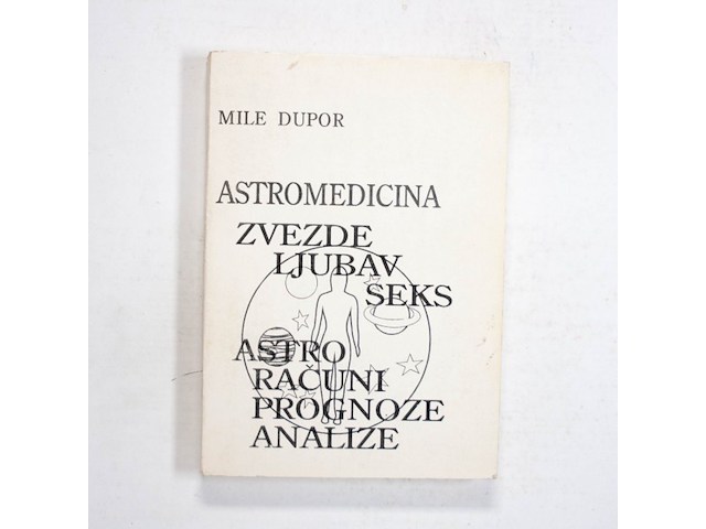 Astromedicina, zvezde,ljubav, seks, Mile Dupor