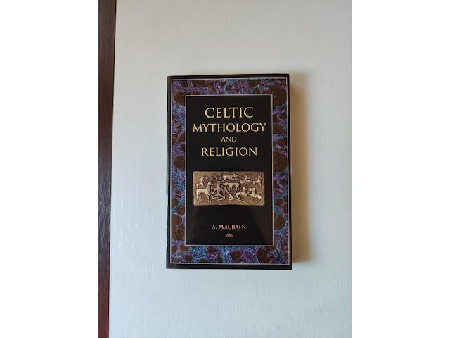 Celtic Mythology and Religion - Macbain