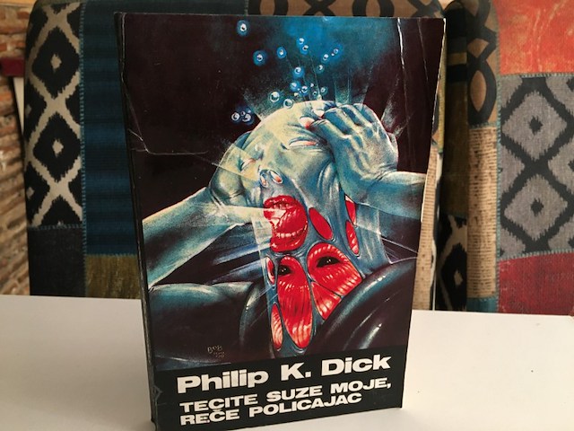 Tecite suze moje, reče policajac  Philip K.Dick