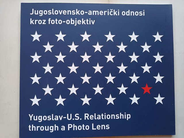 Jugoslovensko-američki odnosi kroz foto objektiv