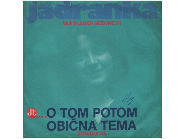 Jadranka – O Tom Potom / Obična Tema Vinyl, 7`, Single