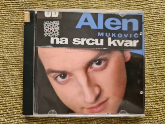 Alen Muković ‎– Na srcu kvar