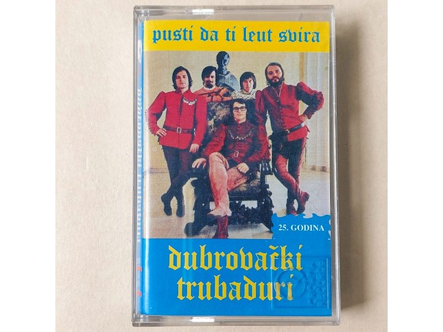 Dubrovački Trubaduri - Pusti Da Ti Leut Svira