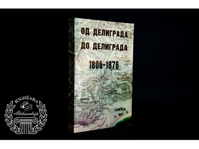 Od Deligrada do Deligrada 1806 - 1876