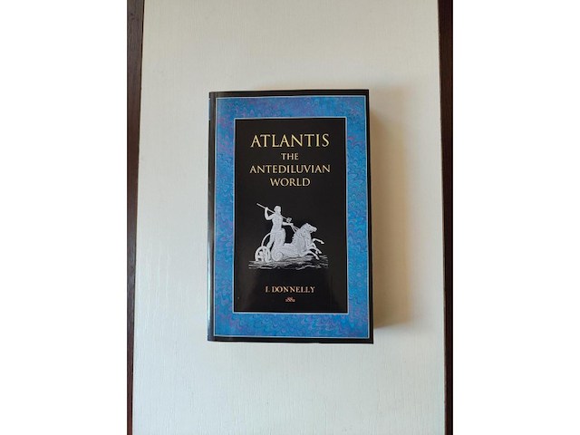 Atlantis: The Antediluvian World - Donnelly