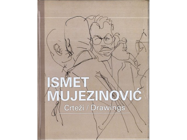 ISMET MUJEZINOVIĆ - CRTEŽI / DRAWINGS (novo!)