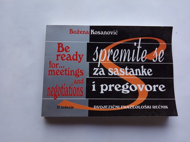 Spremite se za sastanke i pregovore, B.Kosanović,