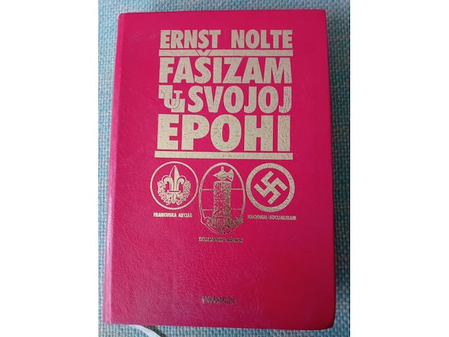 Ernst Nolte Fašizam u svojoj epohi