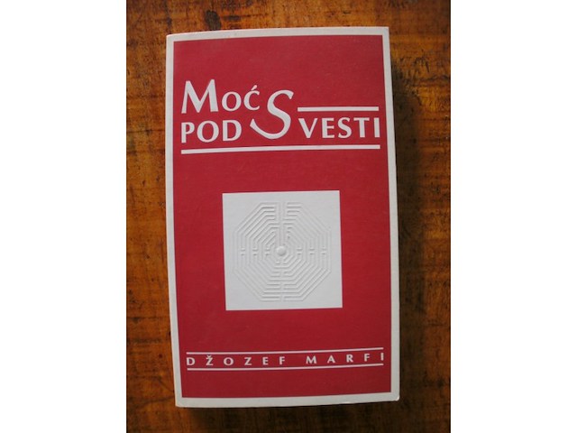 Moć podsvesti - Džozef Marfi